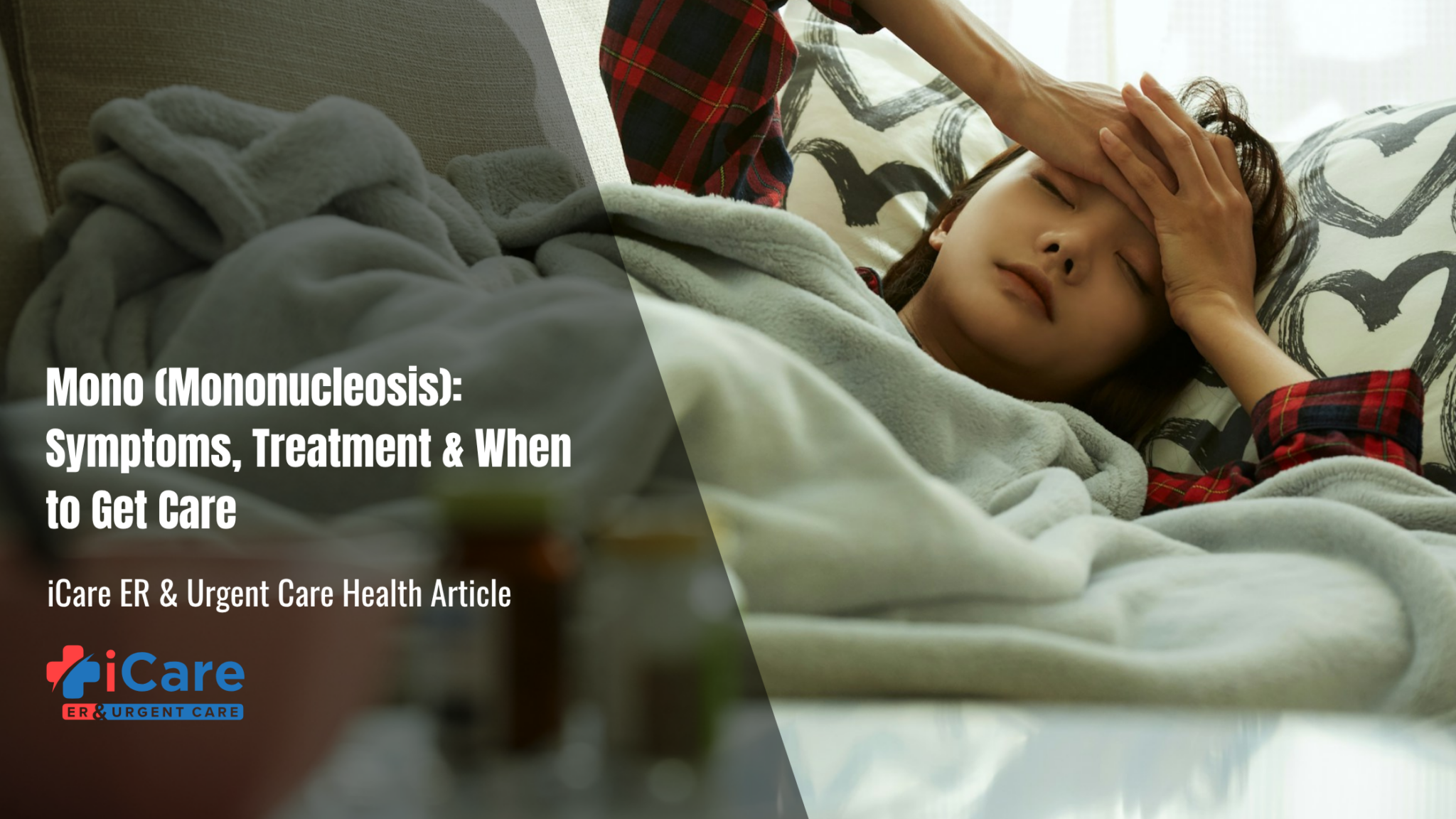 Mono (Mononucleosis): Symptoms, Treatment & When to Get Care – iCare ER ...